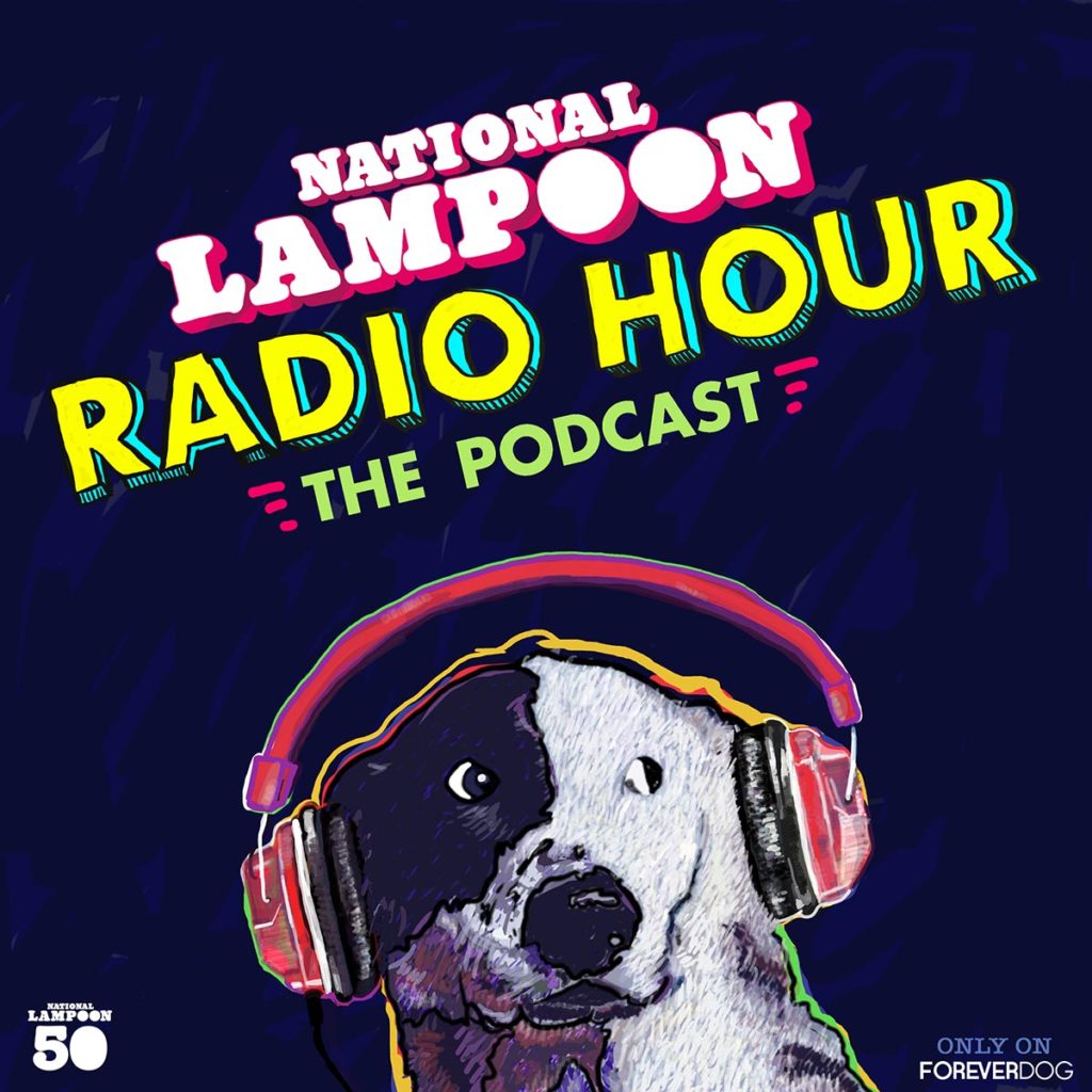 National Lampoon Radio Hour: The Podcast